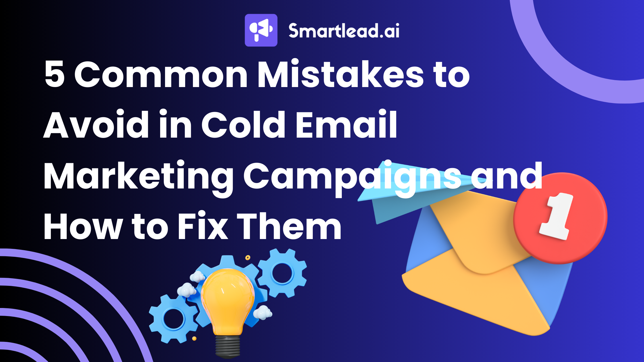 5 Common Mistakes in Cold Email Campaigns and How to Fix Them
