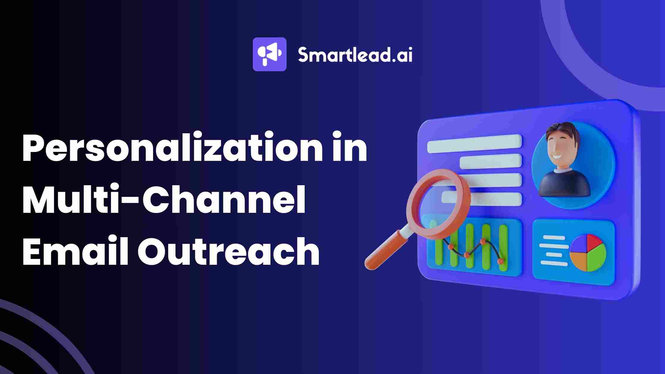 Implementing Personalization in Multi-Channel Email Outreach