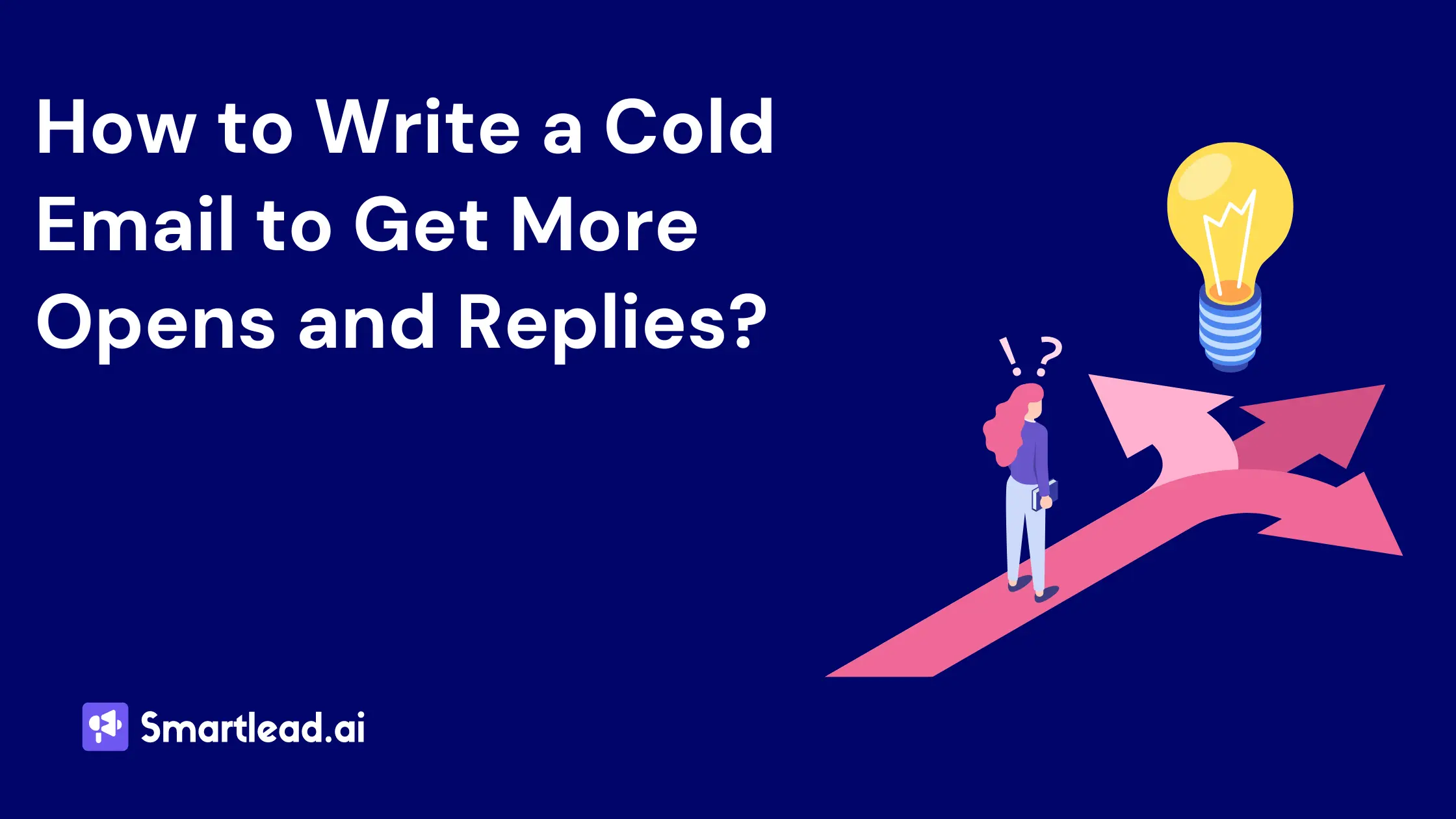 How to Write Cold Emails to Get More Opens and Replies?