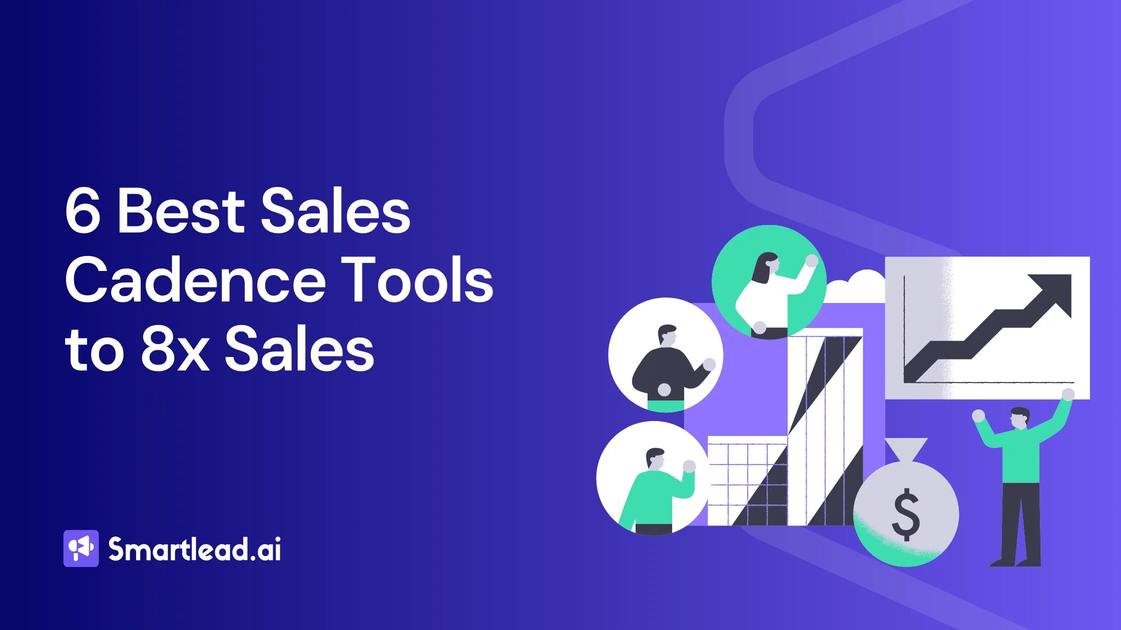 Boosting Sales 8x: Top 6 Sales Cadence Tools in 2024