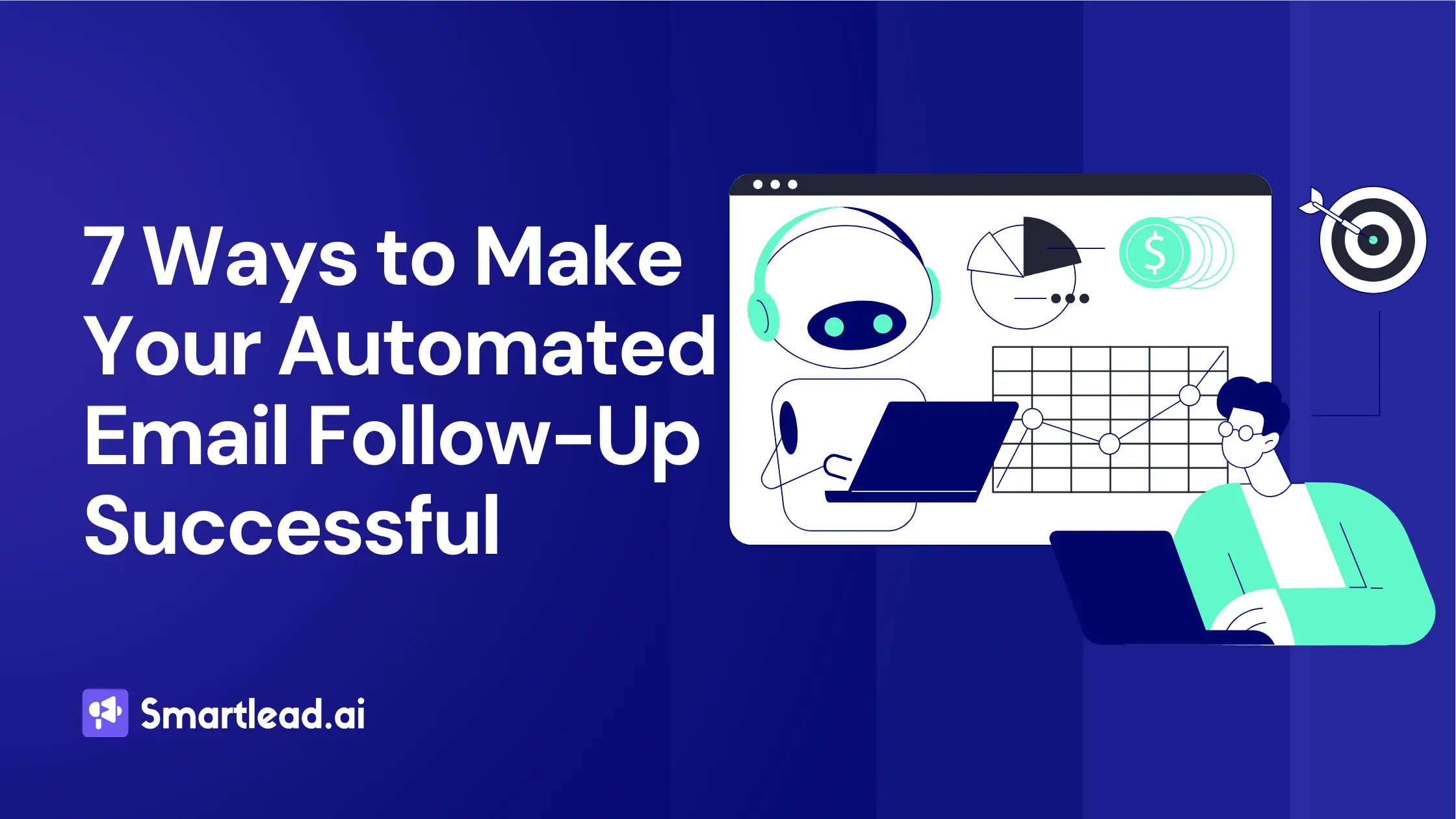 7 Ways to Make Your Automated Email Follow-Up Successful