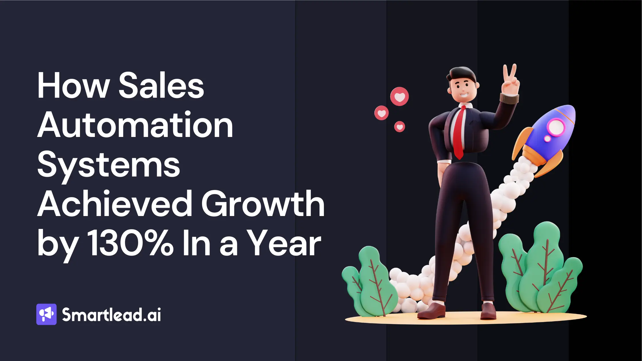 How Sales Automation Systems Achieved Growth by 130% In a Year