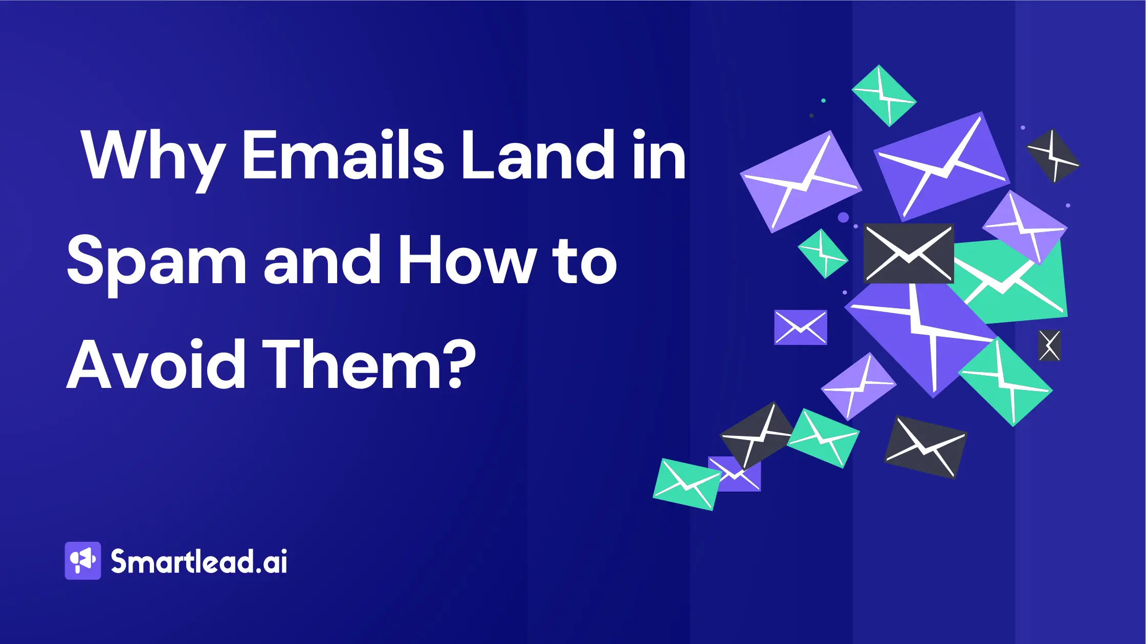 Why Emails Land in Spam and How to Avoid Them?
