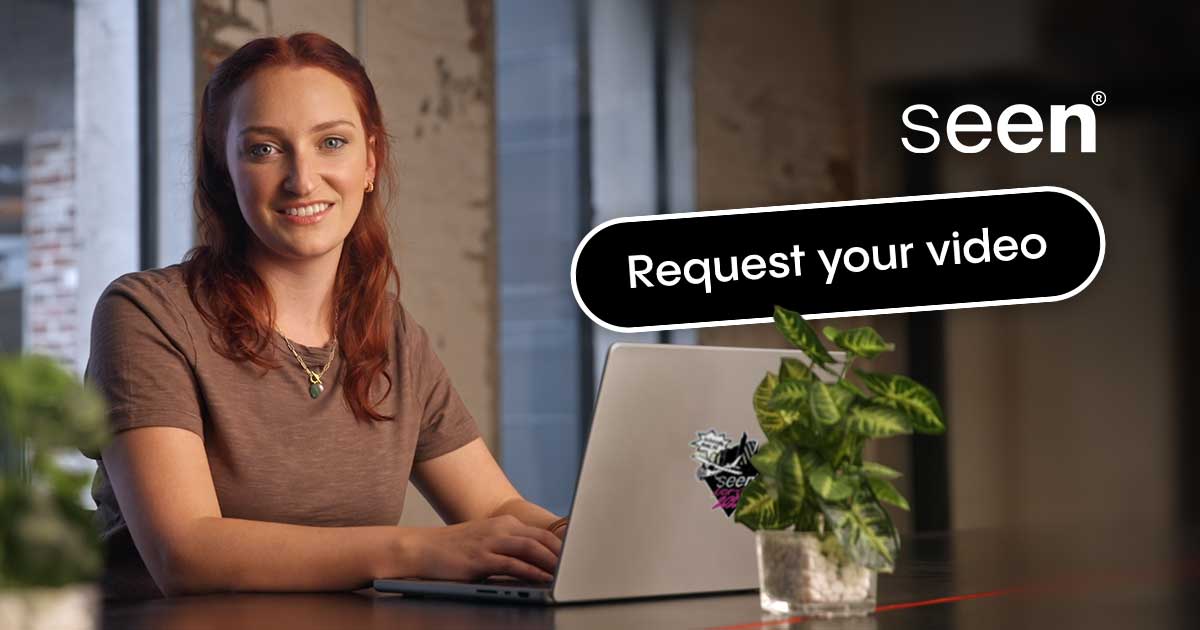 Request Your Personalized Video From SEEN