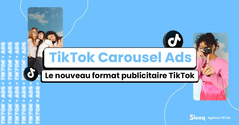 TikTok Carousel Ads : Guide sur le nouveau format publicitaire TikTok ...