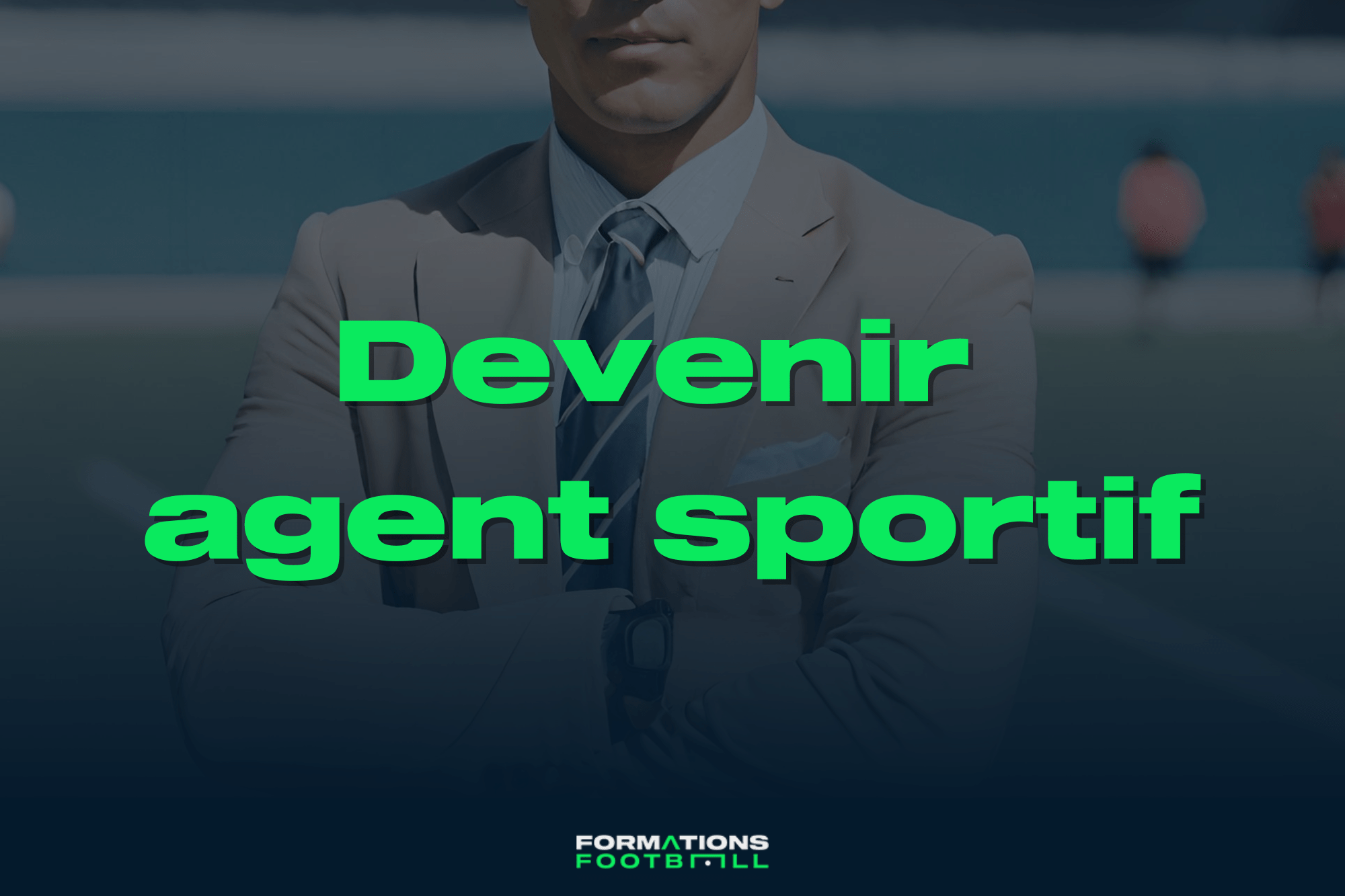 Devenir Agent Sportif | Formations Football