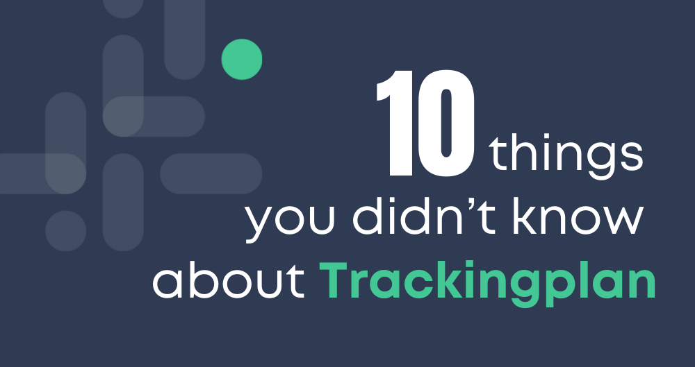 10 things you didn’t know about Trackingplan