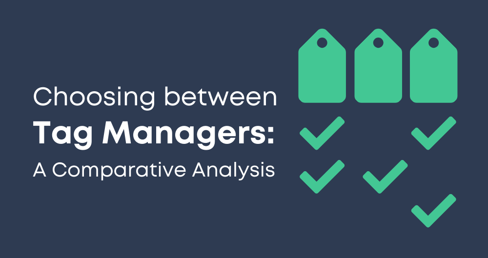 Choosing a Tag Management System: A Comparative Analysis