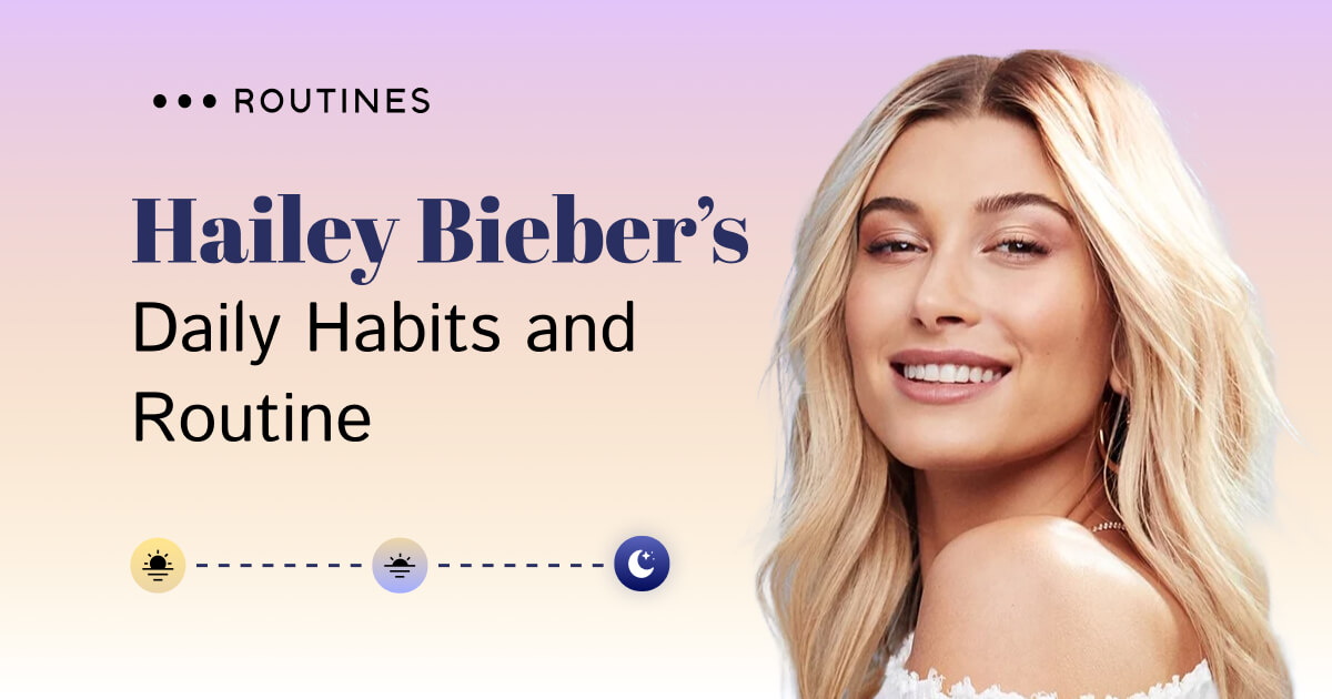 Hailey Bieber's Daily Routine