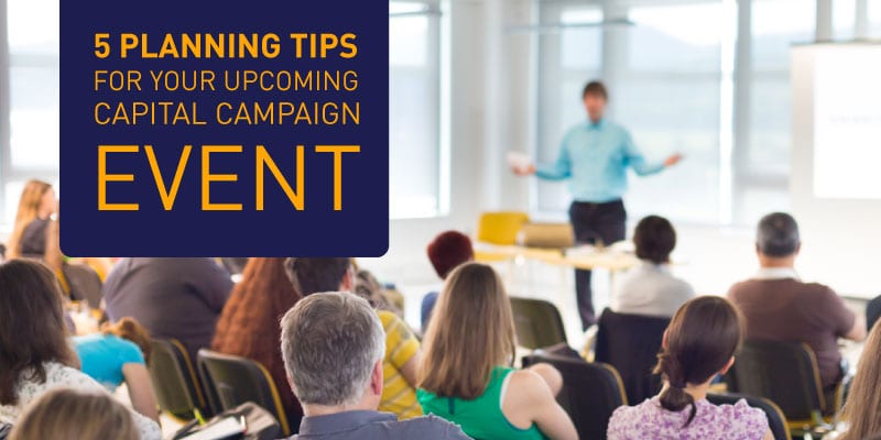 5 Planning Tips for A Successful Capital Campaign Event
