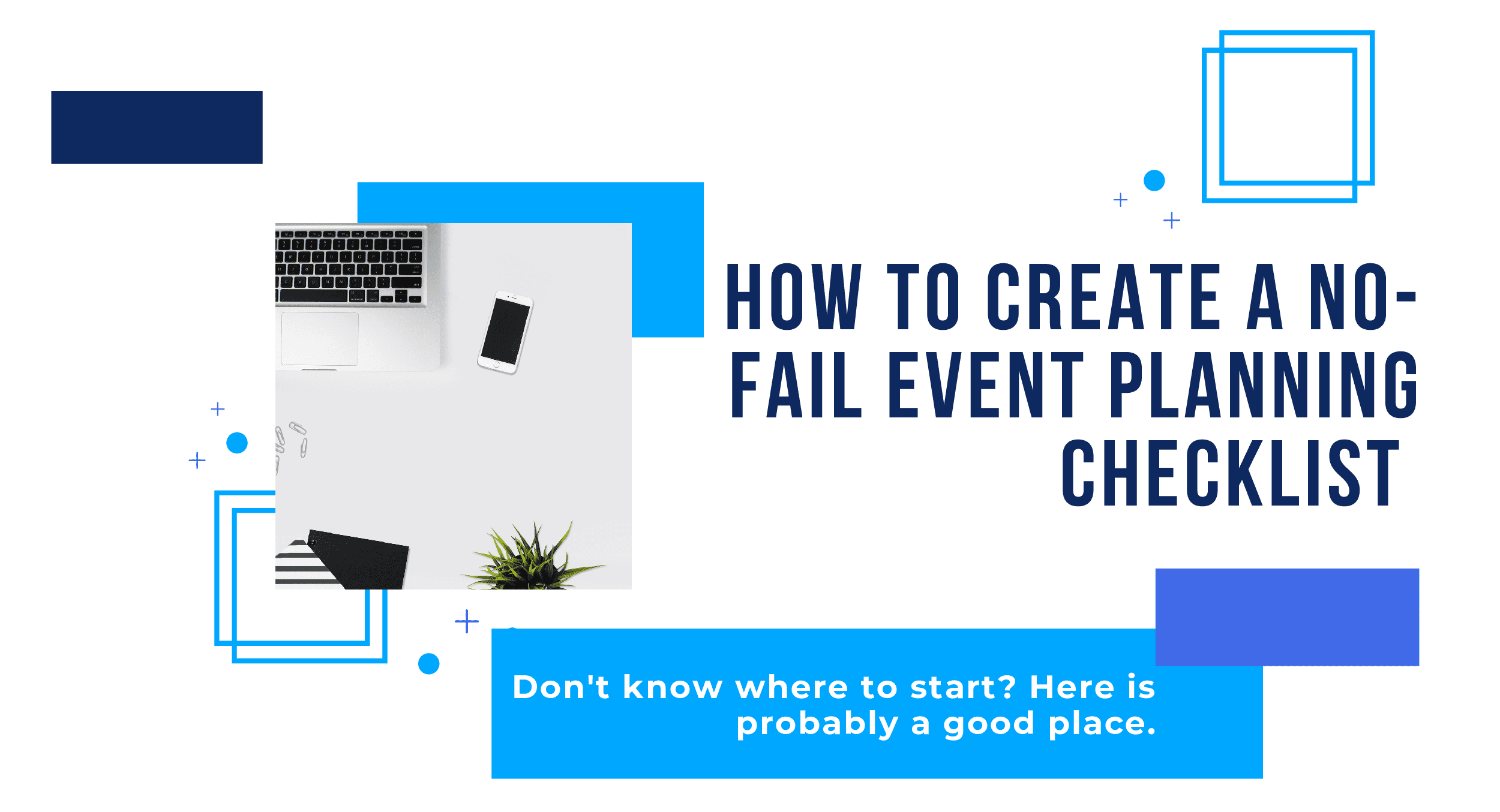 How to Create a No-Fail Event Planning Checklist