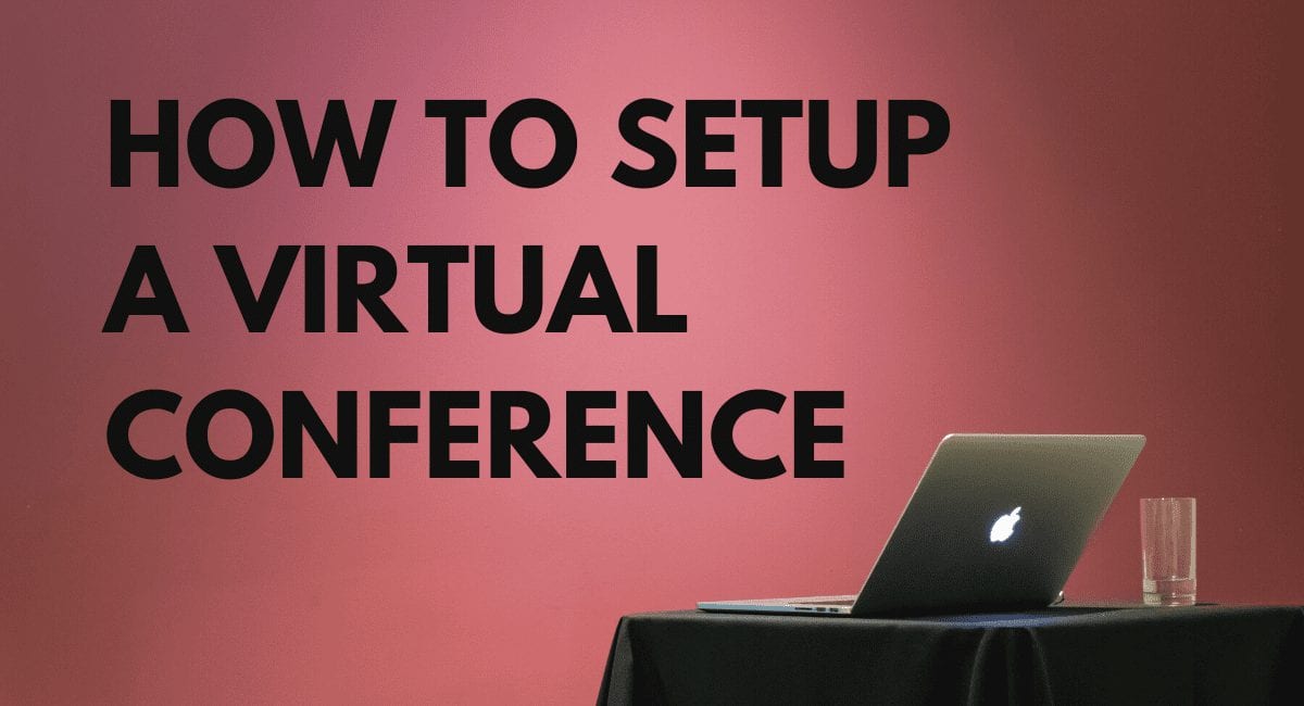 Mastering the Virtual Conference Setup: A Step-by-Step Guide