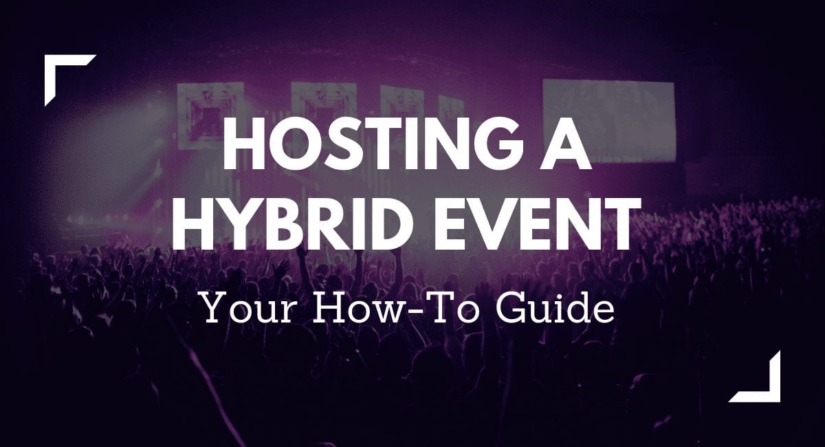 Hosting a Hybrid Event: Your How-To Guide