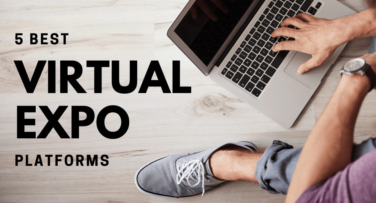 The 5 Best Virtual Expo Platforms For Your Event