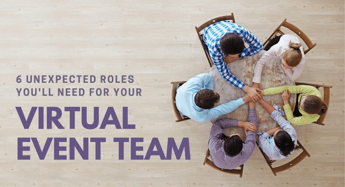 6 Event Team Roles You'll Need on Your Virtual Event Team