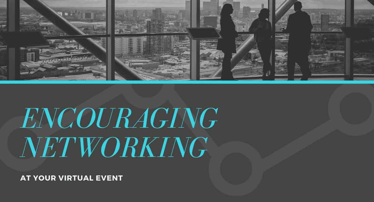 How to Encourage Virtual Networking at Your Event