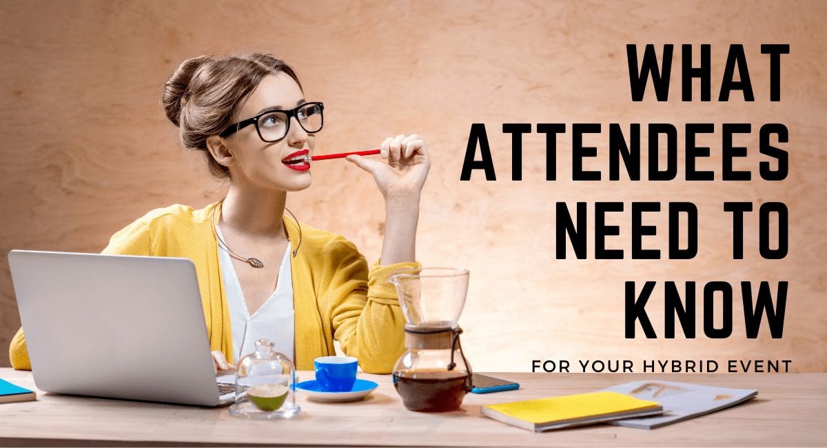 Hybrid event attendee management: What Attendees Need To Know
