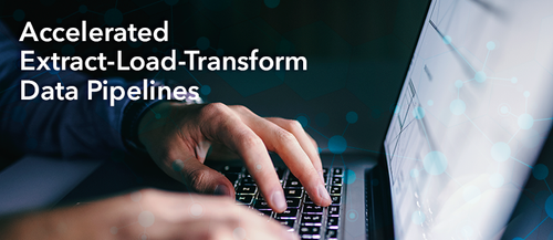 Accelerated Extract-Load-Transform Data Pipelines