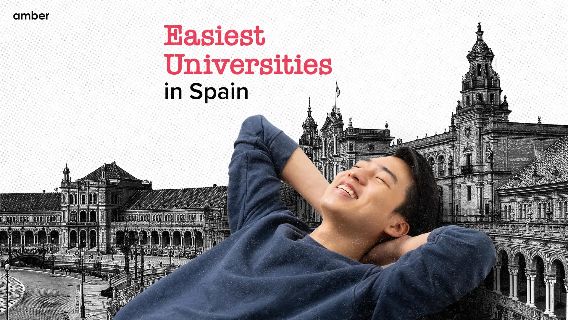 Discover the Easiest Universities To Get Into in Spain | Amber