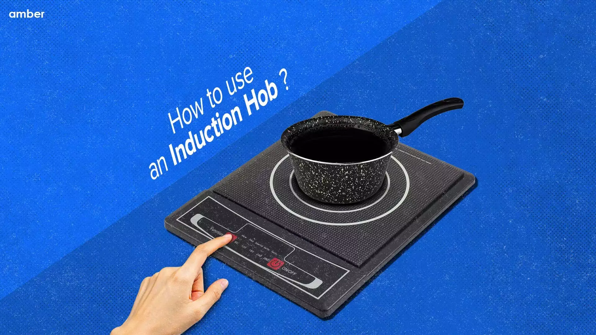 How To Use An Induction Hob | Amber