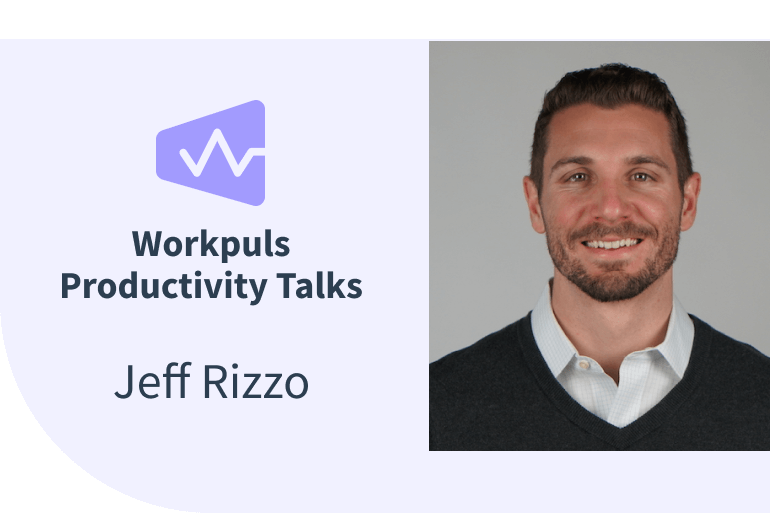 Jeff Rizzo - Workpuls Productivity Talks Episode 6