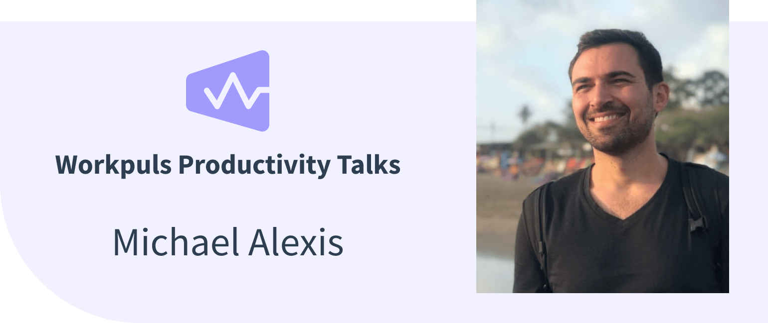 Michael Alexis - Workpuls Productivity Talks Episode 8