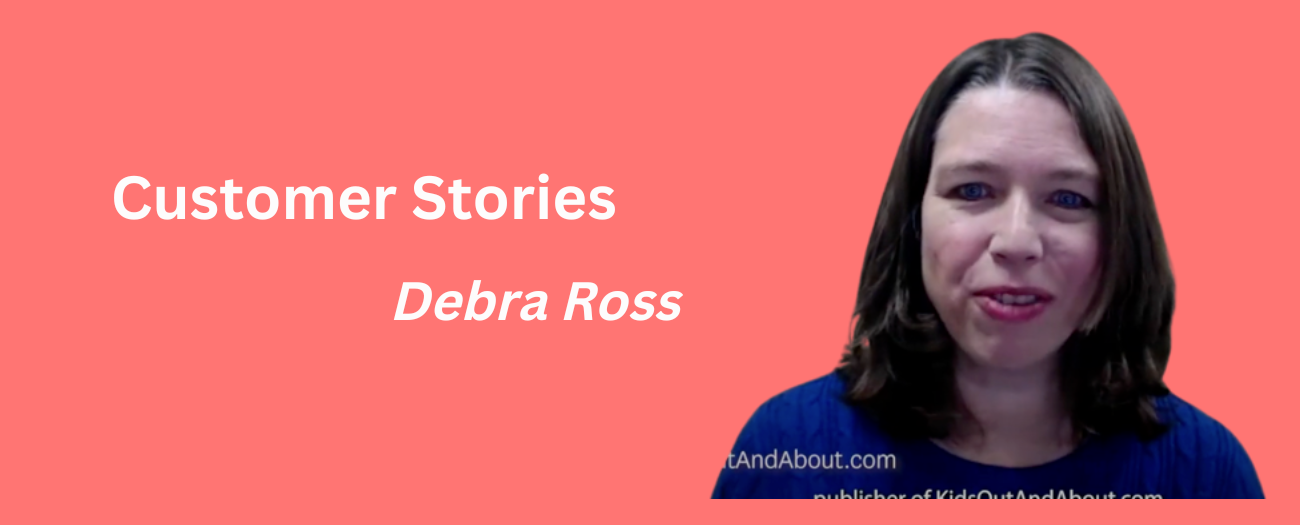 Customer Stories - Debra Ross from Kids Out And About