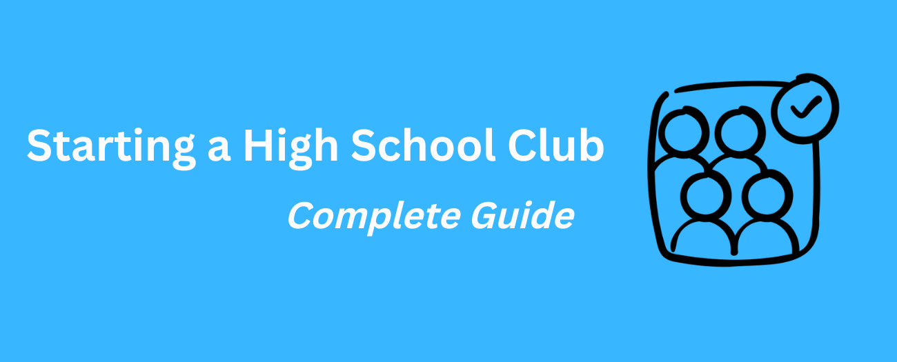Why and How to Start a High School Club - 10 Step Guide