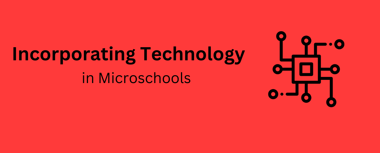 How To Incorporate Technology In Your Microschool Without Losing Human ...
