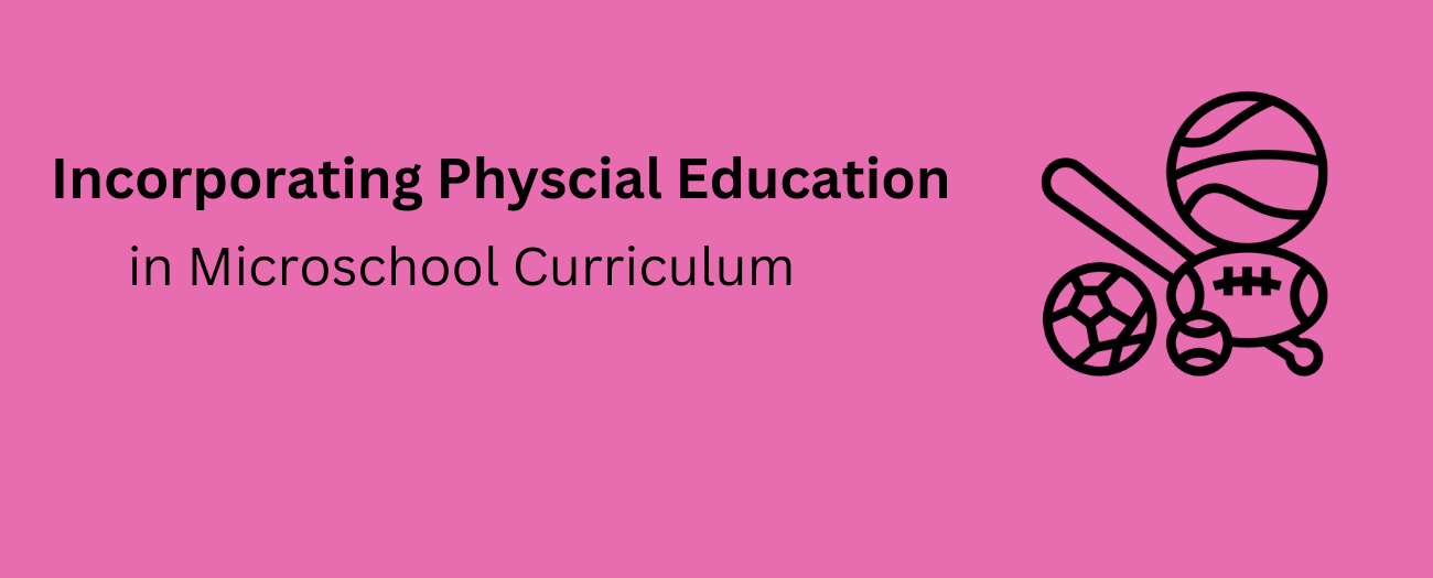 How To Incorporate Physical Education In Your Microschool Curriculum