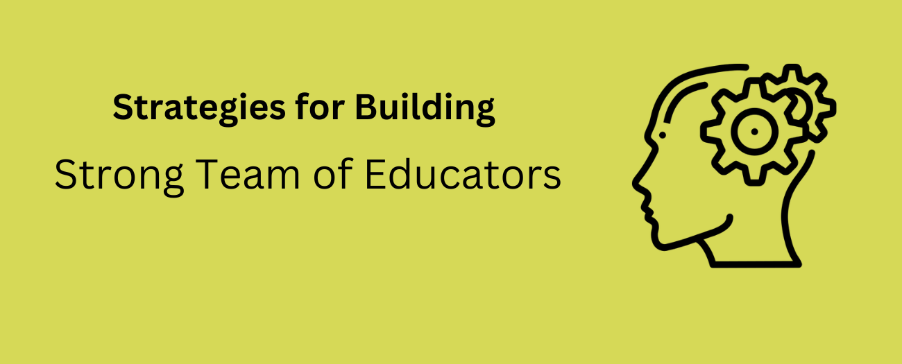 5 Strategies for Building a Strong Team of Educators in Your Microschool