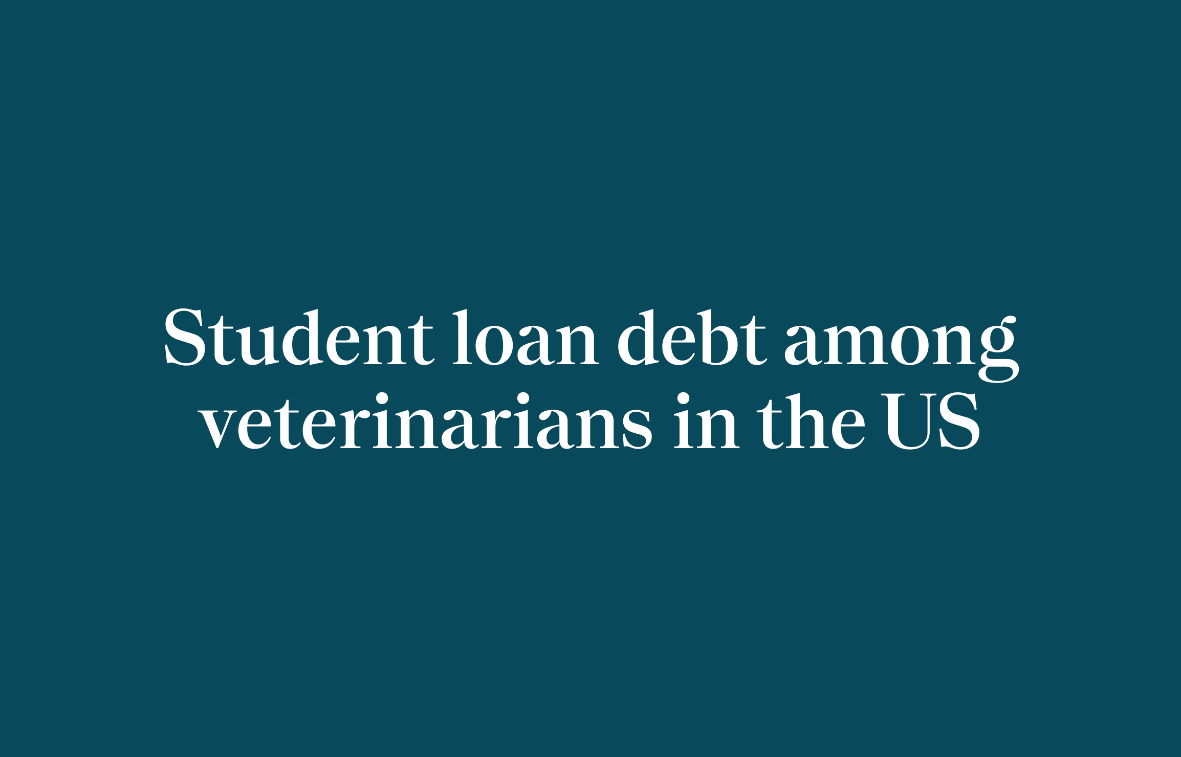 Average Veterinarian Student Loan Debt in the US | Highway Benefits