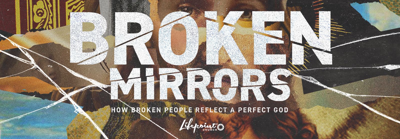 Broken Mirrors | Lifepoint Church