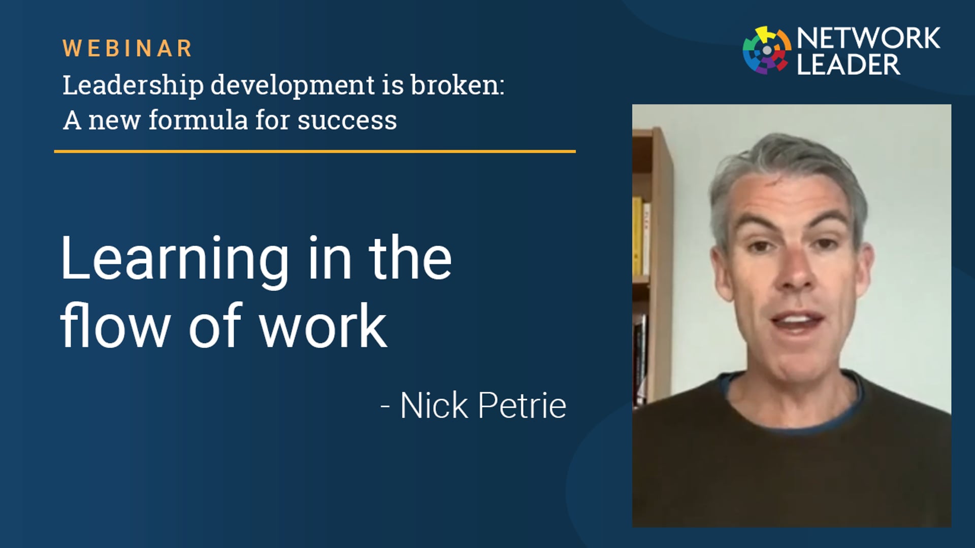 Recordings of Network Leader's insightful and informative webinars