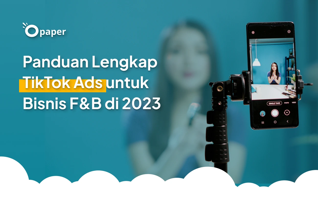 Panduan Lengkap TikTok Ads untuk Bisnis F&B di 2023