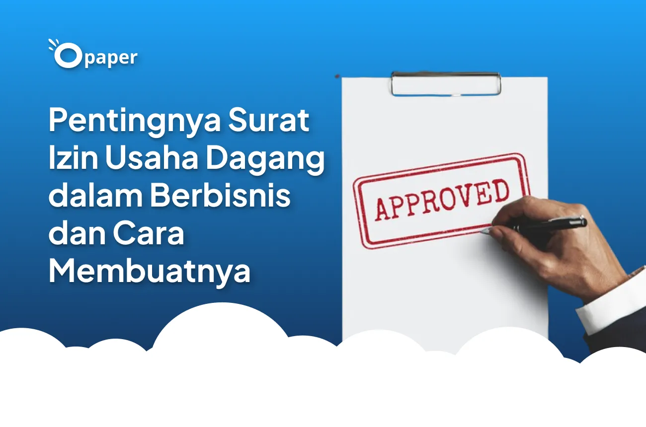 Pentingnya Surat Izin Usaha Dagang dalam Berbisnis dan Cara Membuatnya