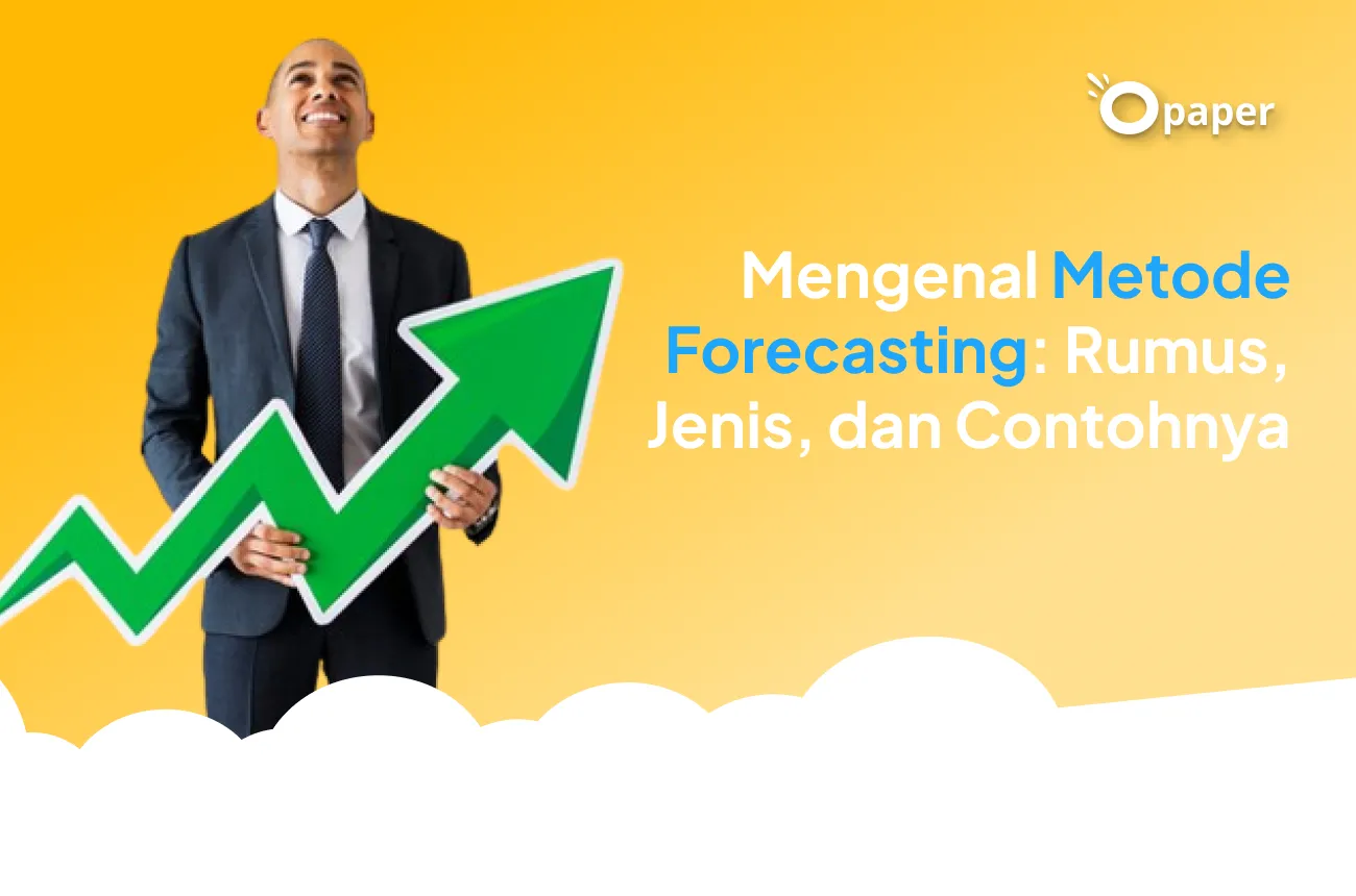 Mengenal Metode Forecasting: Rumus, Jenis, dan Contohnya