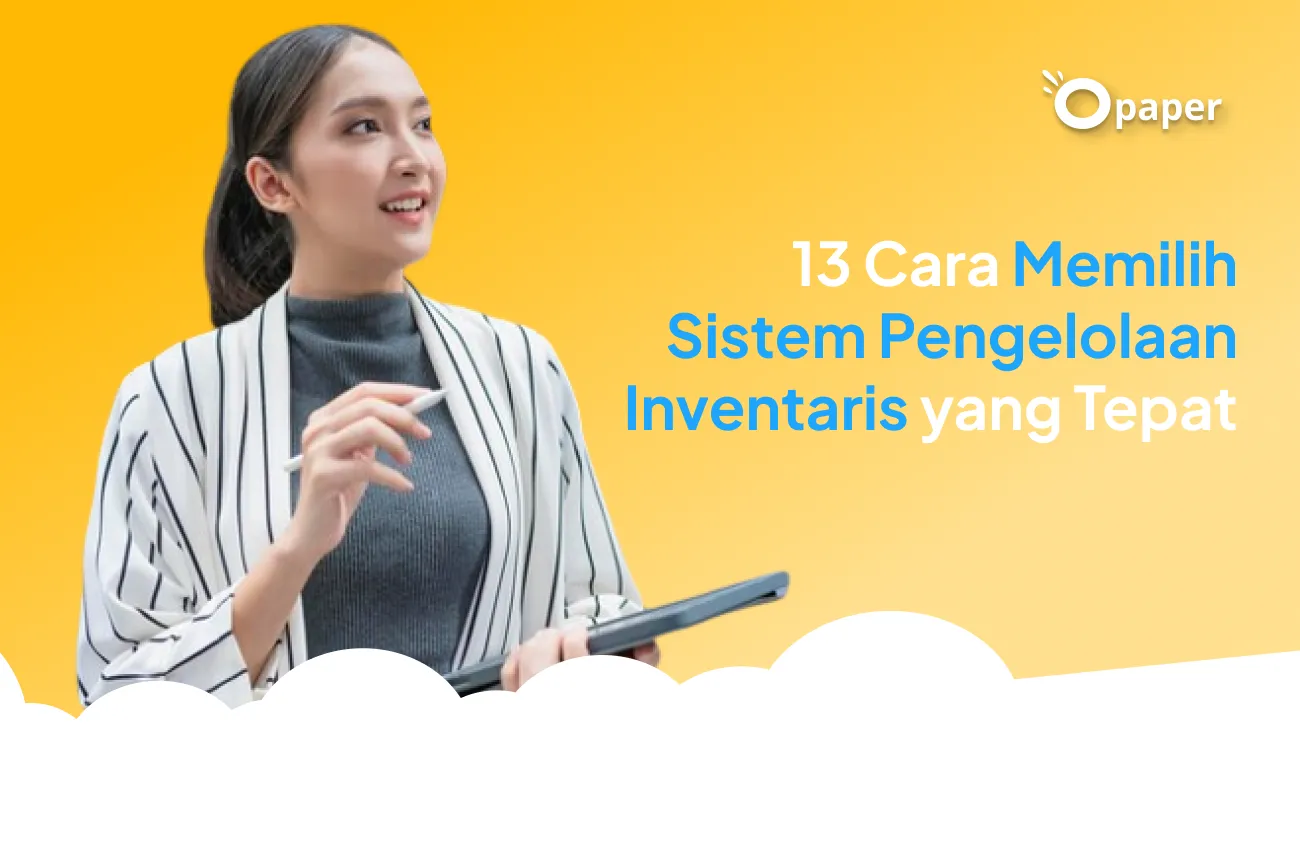 13 Cara Memilih Sistem Pengelolaan Inventaris yang Tepat