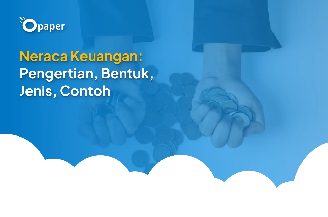 Neraca Keuangan Adalah: Bentuk, Jenis, Contohnya