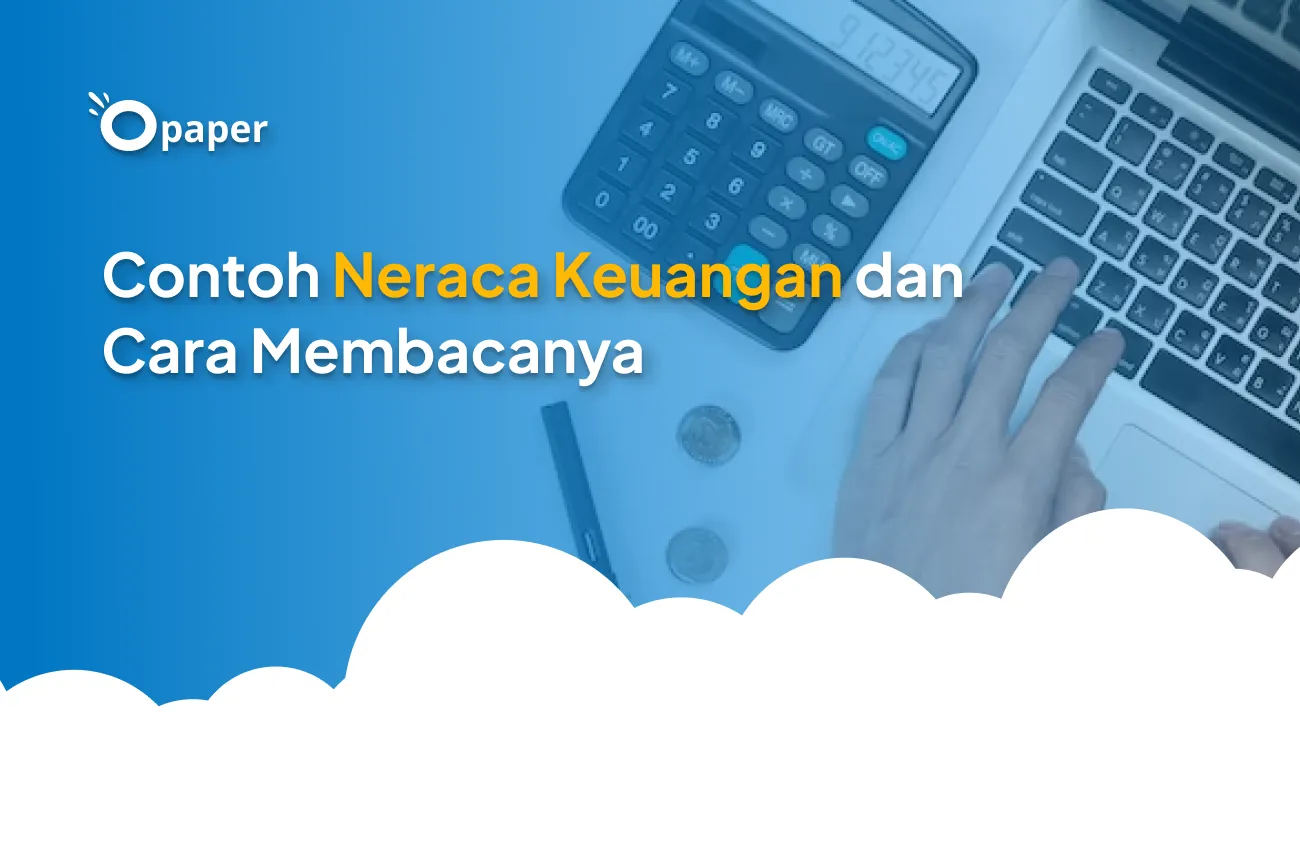 Contoh Neraca Keuangan dan Cara Membacanya