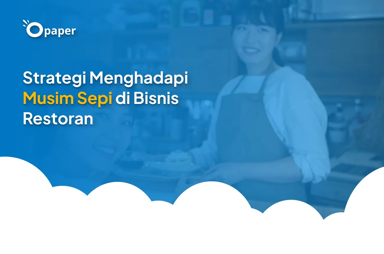 Strategi Menghadapi Musim Sepi di Bisnis Restoran