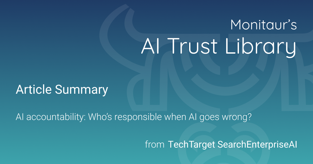 AI accountability: Who’s responsible when AI goes wrong?