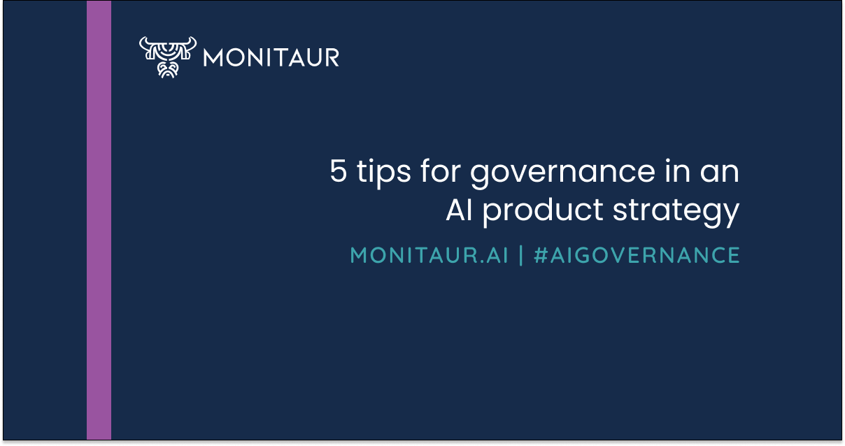 5 tips for governance in your AI product strategy