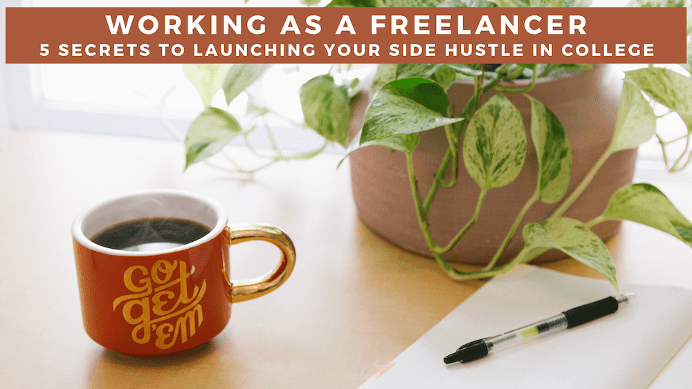 Working as a Freelancer: 5 Secrets to Launching Your Side Hustle