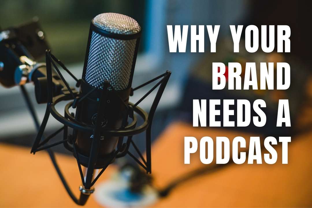 Why Your Brand Needs A Podcast - PR with a Branded Podcast