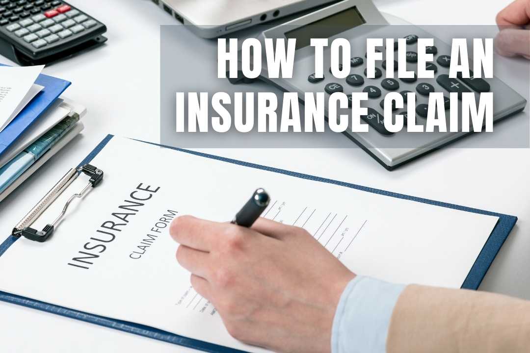 How to File an Insurance Claim Should the Situation Arise