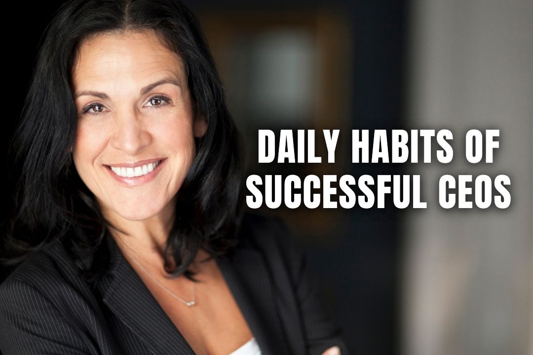 10 Daily Habits of Successful CEOs - An Infographic