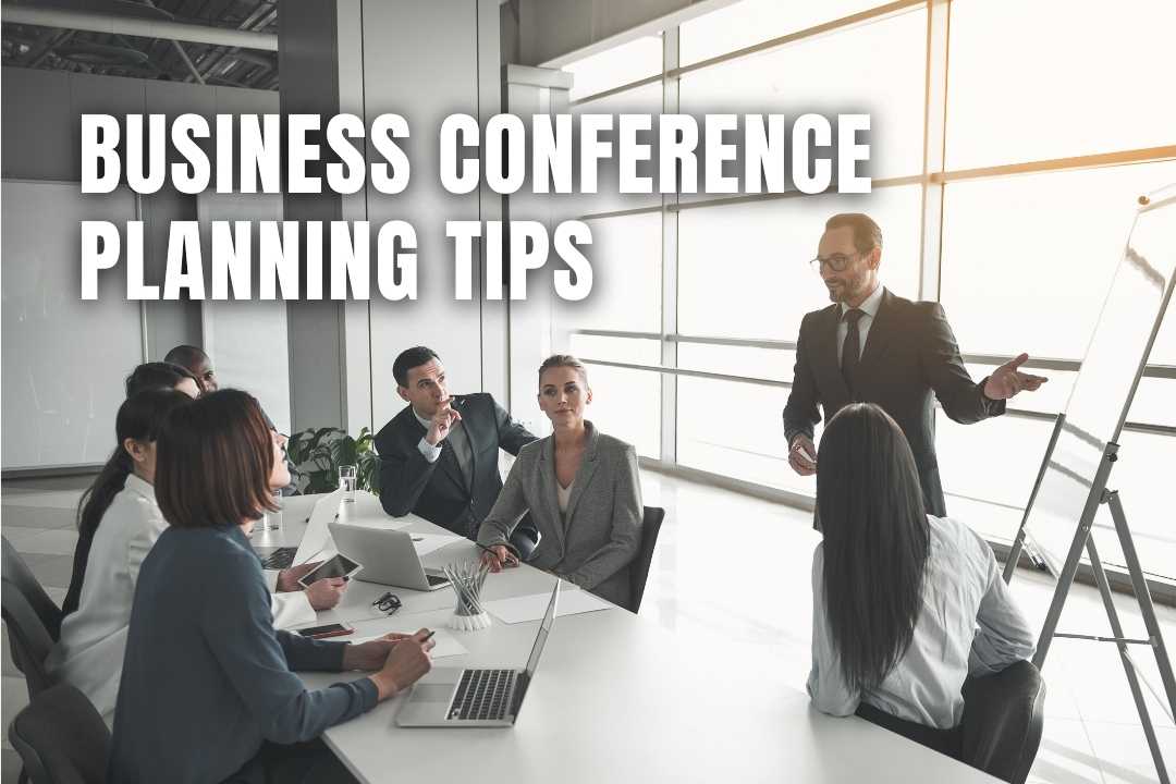 Business Conference Planning Tips for Corporate Events & Meetings