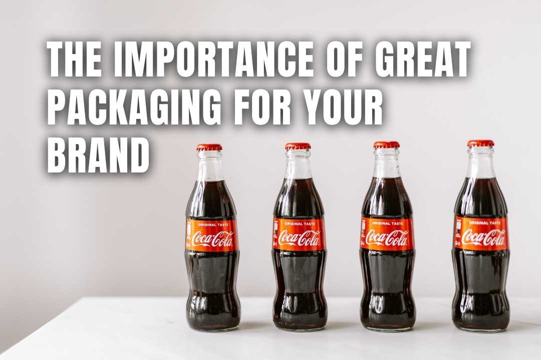 The Importance of Great Packaging for your Brand