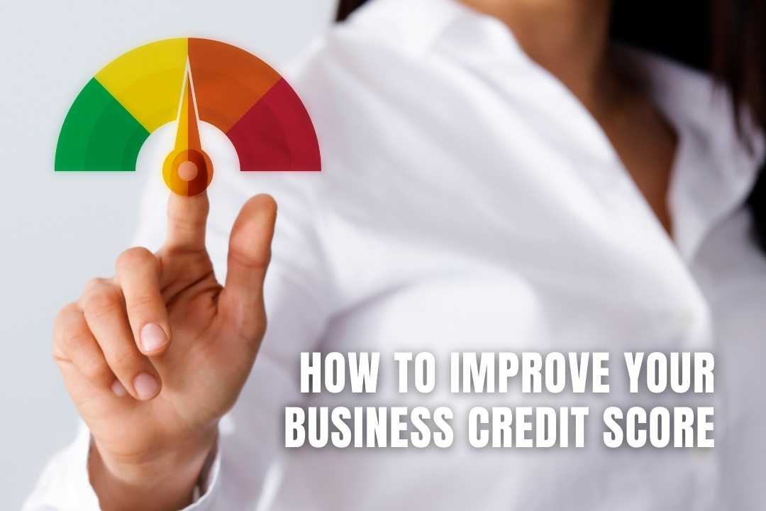 How to Improve Business Credit Score - Your Creditworthiness